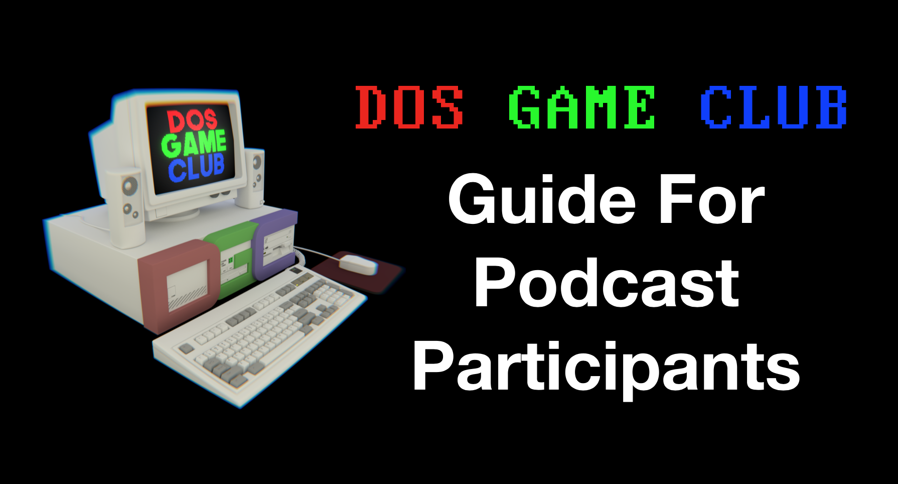 DOS Game Club Podcast Particpant Guide